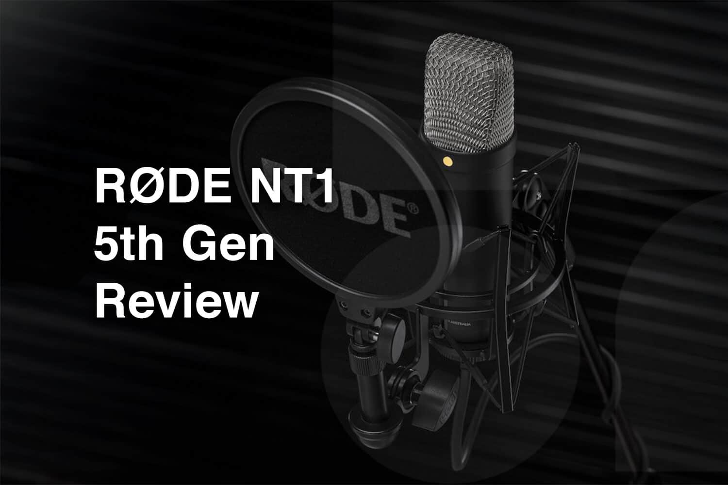 RØDE NT1 5th Gen Review